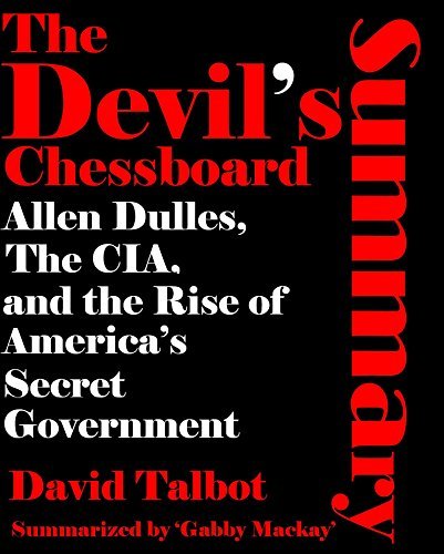 Summary of THE DEVIL'S CHESSBOARD | A Synoptic Overview of David Talbot ...