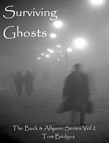 Surviving Ghosts (The Buck and Allyson Series Book 2) by Tom Bridges ...