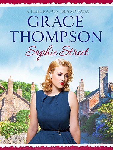 Sophie Street (A Pendragon Island Saga Book 6) by Grace Thompson ...