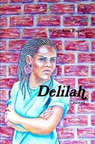 Delilah: novel by Stacy-Ann Facey | Goodreads