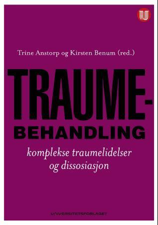 Traumebehandling - komplekse traumer og dissosiasjon by Trine Anstorp | Goodreads