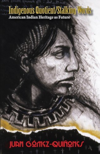 Indigenous Quotient/Stalking Words: American Indian Heritage as Future ...