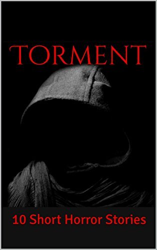 Torment: 10 Short Horror Stories by Jeremy Seals | Goodreads