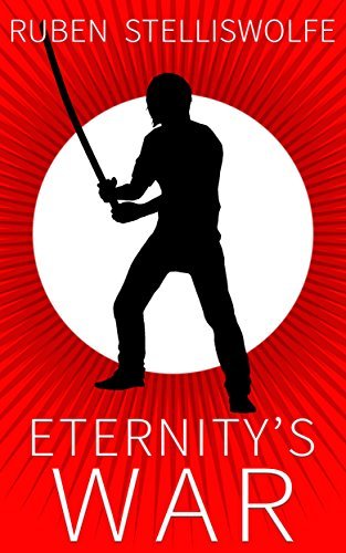 Eternity's War (Eternity's War #1) by Ruben Stelliswolfe | Goodreads