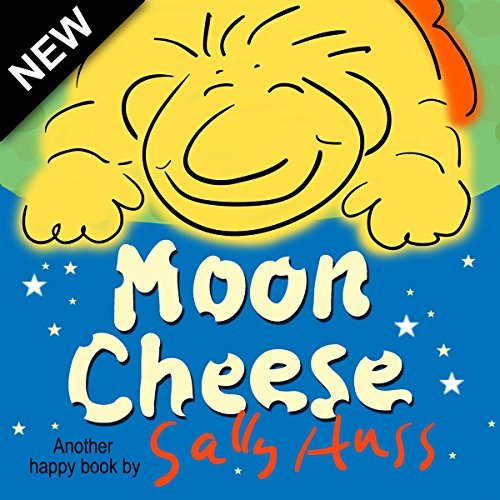 Moon Cheese by Sally Huss | Goodreads