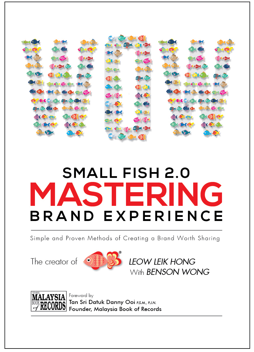 Small Fish 2.0 Mastering Brand Experience by Leow Leik Hong | Goodreads