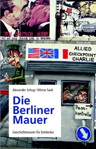 Die Berliner Mauer by Hilmar Sack | Goodreads