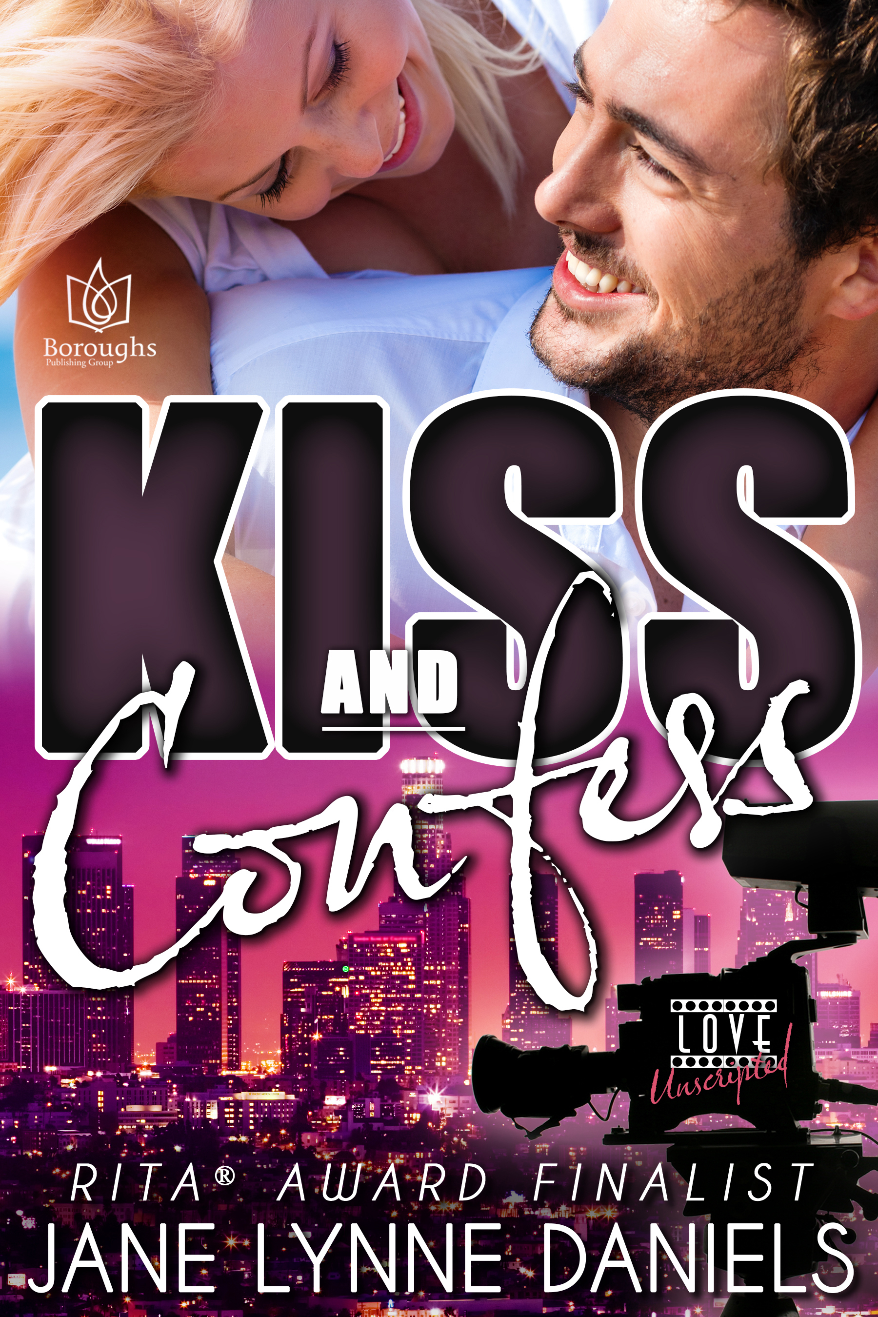 Kiss and Confess (Love Unscripted Book 1) by Jane Lynne Daniels | Goodreads