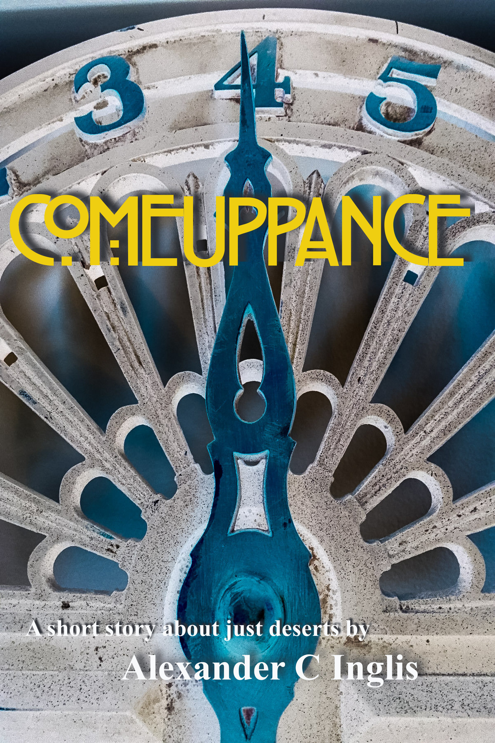 Comeuppance by Alexander C Inglis | Goodreads