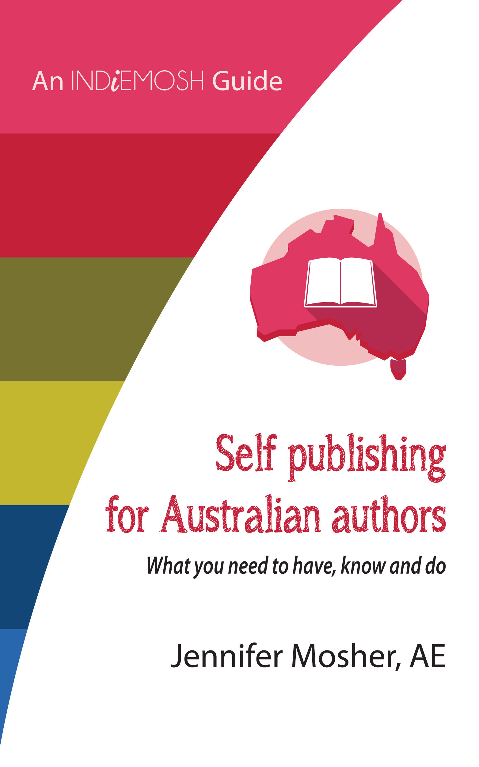 Self publishing for Australian authors: What you need to have, know and ...