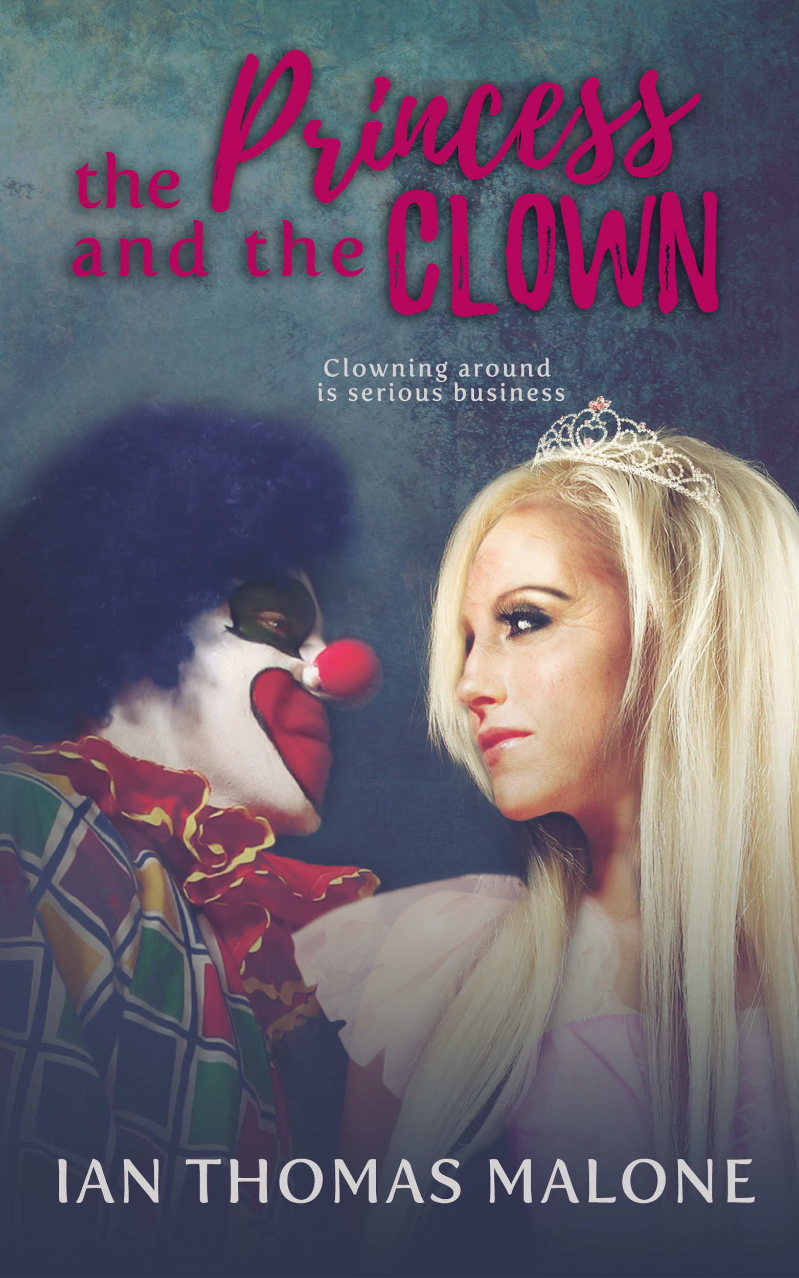 The Princess and the Clown by Ian Thomas Malone | Goodreads