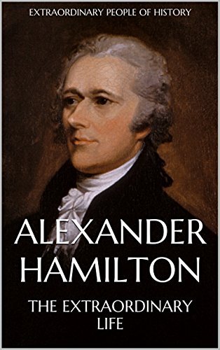 Alexander Hamilton: The Biography by University Press Biographies ...