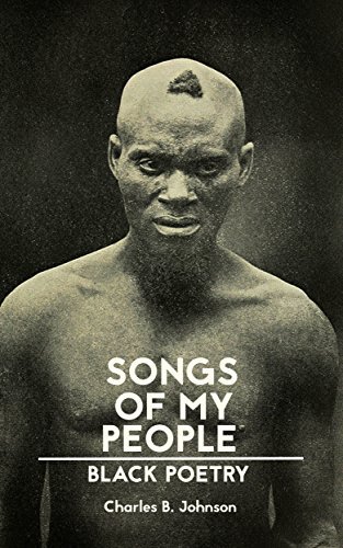 Songs of my People: The Slave Roots of Black Poetry by Charles Bertram ...