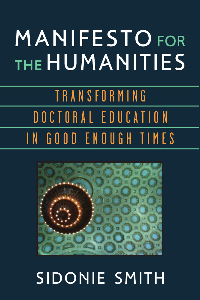 Manifesto for the Humanities: Transforming Doctoral Education in Good ...