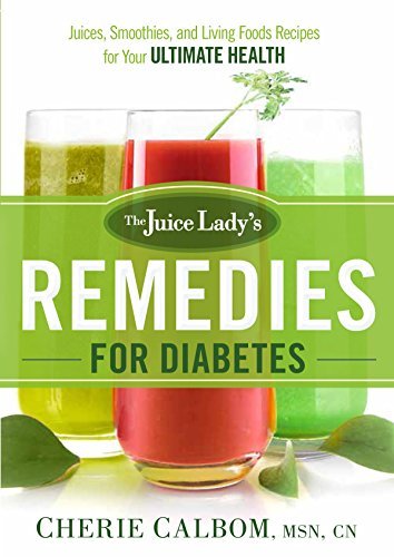 The Juice Lady's Remedies for Diabetes: Juices, Smoothies, and Living ...