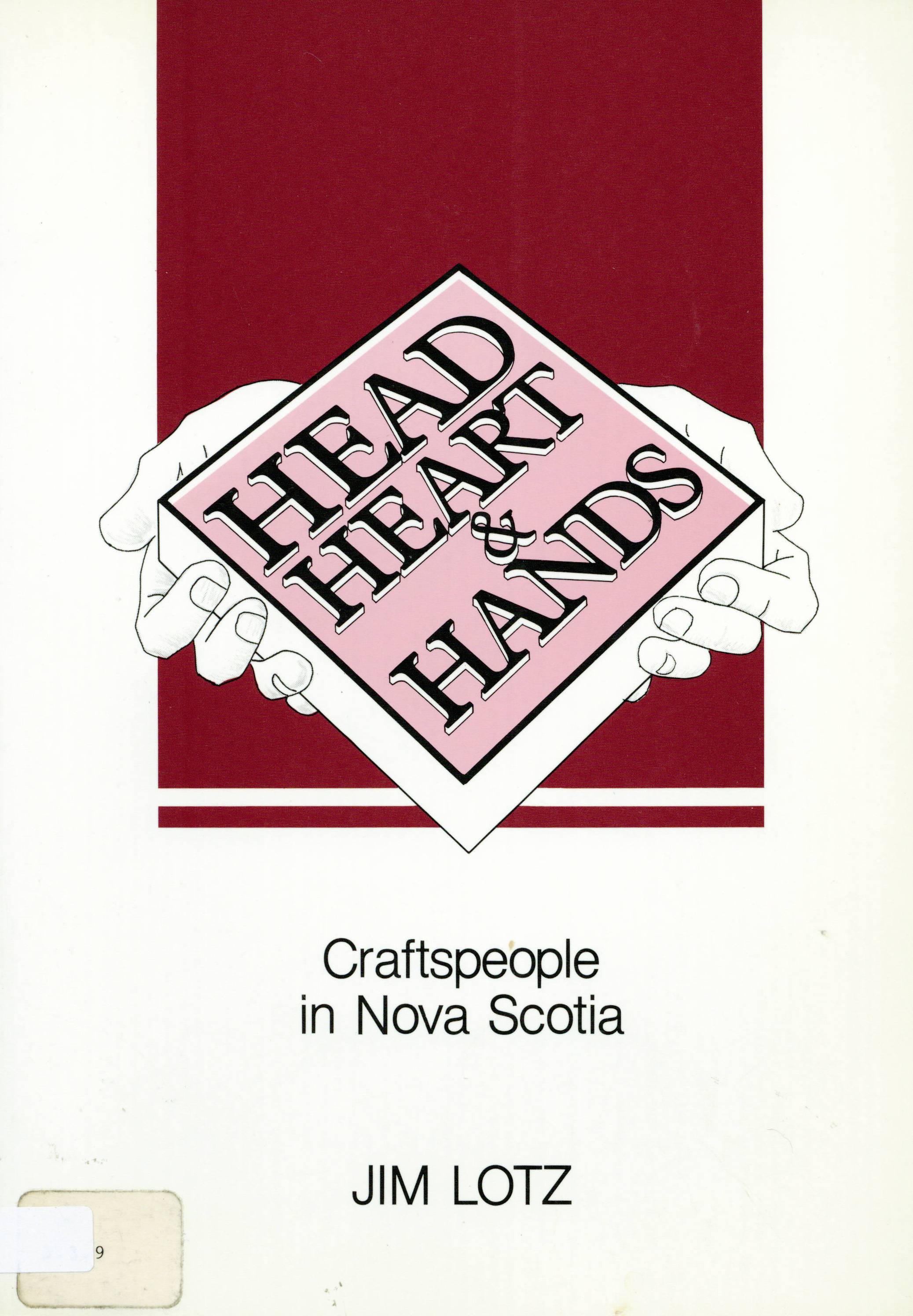 Head, Heart & Hands: Craftspeople in Nova Scotia by Jim Lotz | Goodreads