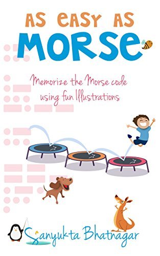As Easy as Morse: Memorize the Morse Code using Fun Illustrations by ...