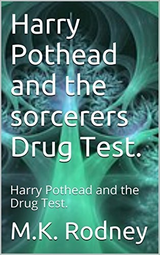 Harry Pot-Head and the sorcerers Drug Test.: Harry Pothead and the Drug ...