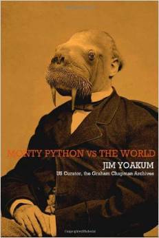 Monty Python Vs The World by Jim Yoakum | Goodreads