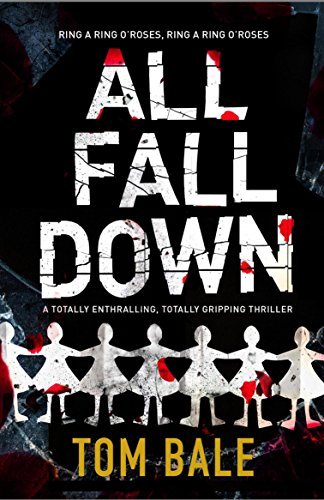 All Fall Down by Tom Bale | Goodreads