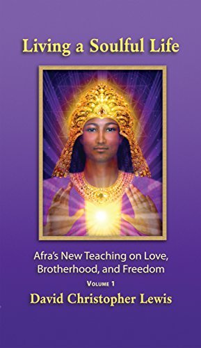 Living a Soulful Life: Afra’s New Teaching On Love, Brotherhood, and ...