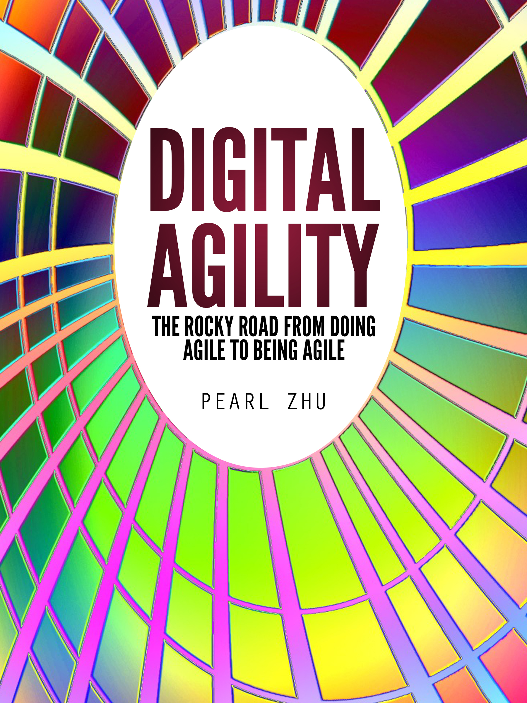 Digital Agility: The Rocky Road from Doing Agile to Being Agile by ...