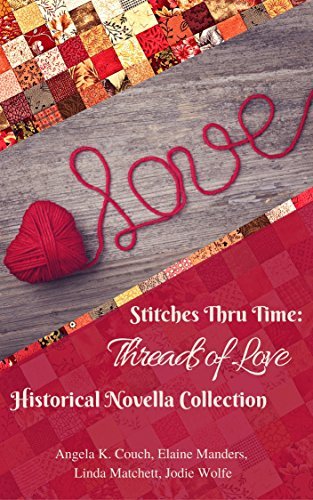 Threads of Love: Stitches Thru Time by Angela Couch | Goodreads