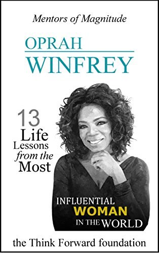 OPRAH WINFREY: 13 Life Lessons from the Most Influential Woman in the ...