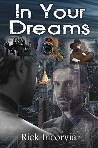 In Your Dreams: (First edition published 2012) by Rick Incorvia | Goodreads