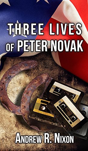 Three Lives of Peter Novak by Andrew Nixon | Goodreads