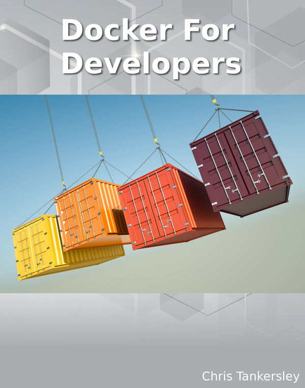 Docker for Developers by Chris Tankersley | Goodreads