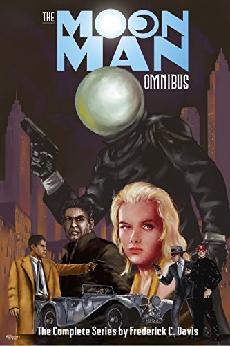 The Moon Man Omnibus: The Complete Series by Frederick C. Davis by ...