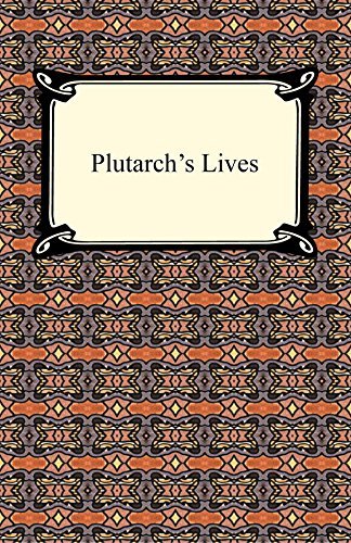 Plutarch's Lives by Plutarch | Goodreads