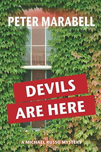 Devils Are Here (Michael Russo Mystery #3) by Peter Marabell | Goodreads