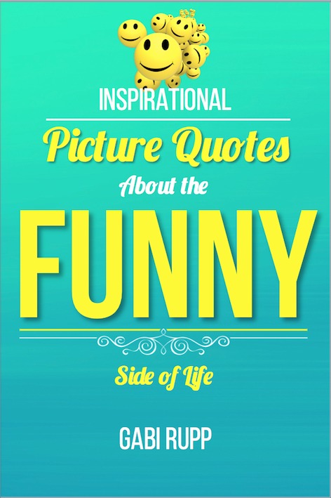 Funny Quotes: Inspirational Picture Quotes about the Funny Side of Life ...