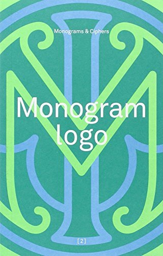 Monogram Logo: Volume 2: Monograms & Ciphers by Counter-Print | Goodreads