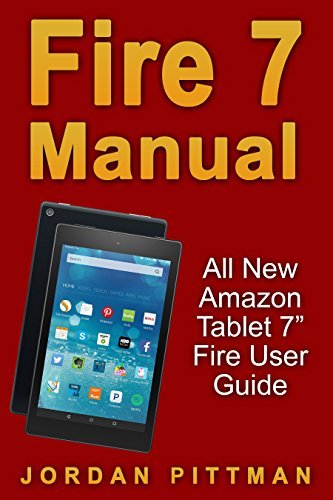Fire 7 Manual: All New Amazon Tablet 7” Fire User Guide by Jordan ...