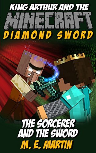 Minecraft: King Arthur and the Minecraft Diamond Sword: The Sorcerer ...
