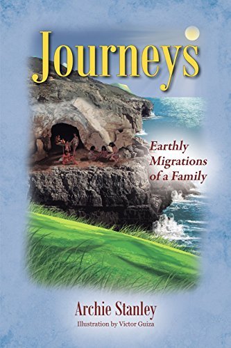 Journeys: Earthly Migrations of a Family by Archie Stanley | Goodreads