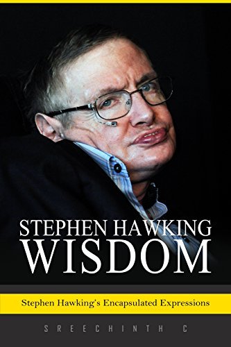 Stephen Hawking Wisdom: Stephen Hawking’s Encapsulated Expressions by ...