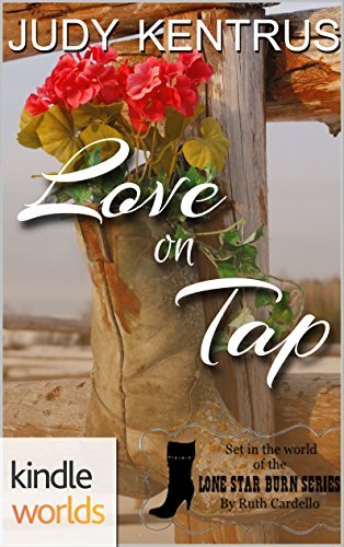 Love On Tap (Lone Star Burn) by Judy Kentrus | Goodreads