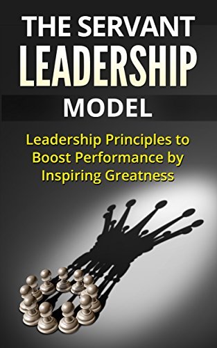 The Servant Leadership Model: Leadership Principles to Boost ...