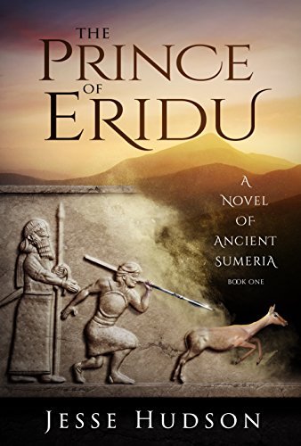 The Prince of Eridu: A Novel of Ancient Sumeria by Jesse Hudson | Goodreads