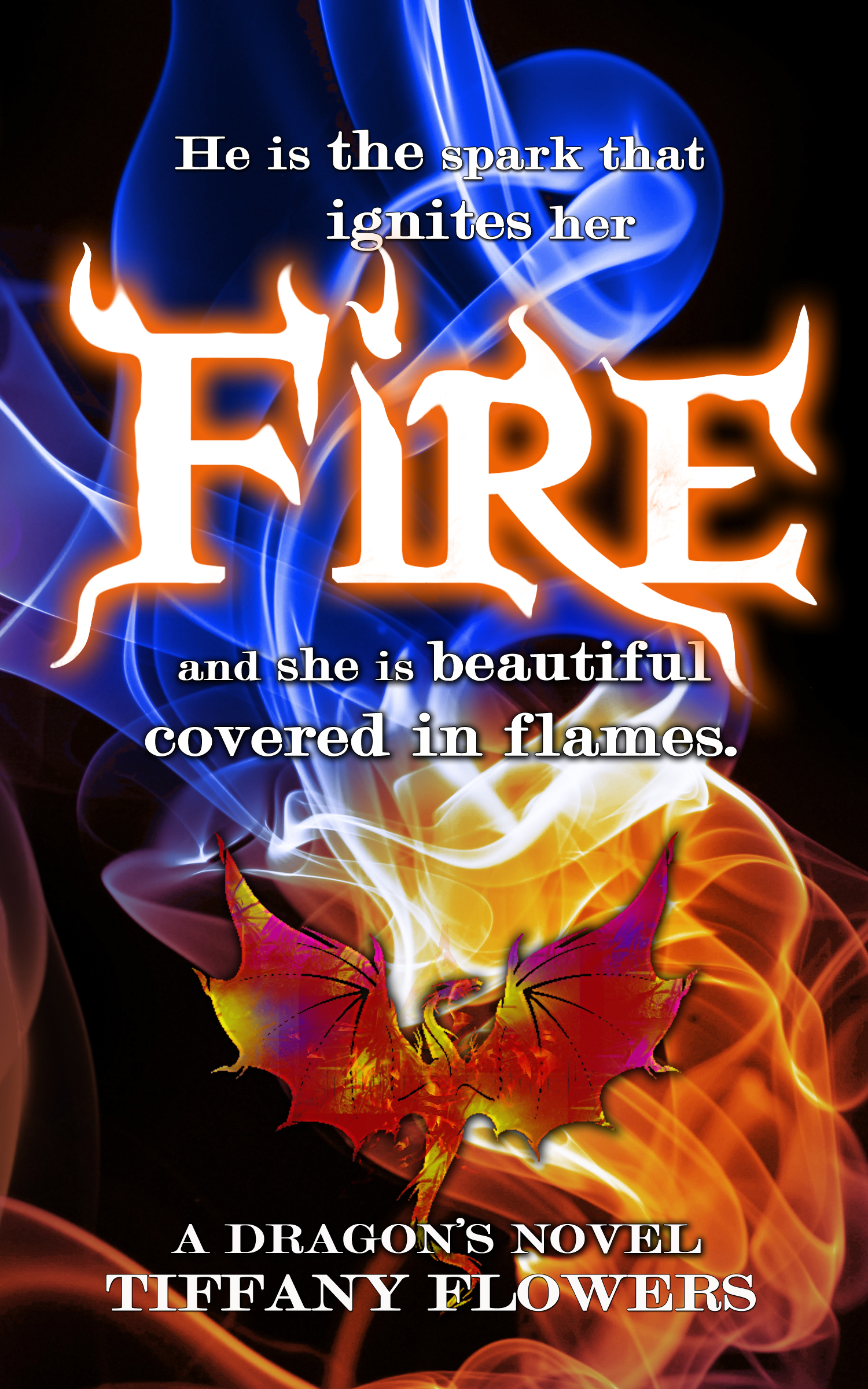 Fire (A Dragon's Novel 1) by Tiffany Flowers | Goodreads