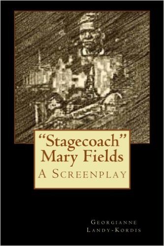 "Stagecoach" Mary Fields by Georgianne Landy-Kordis | Goodreads