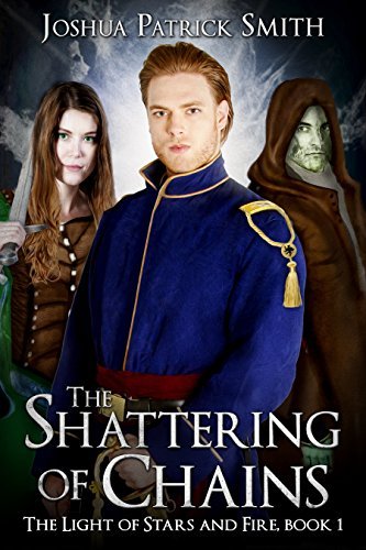 The Shattering of Chains by Joshua Patrick Smith | Goodreads