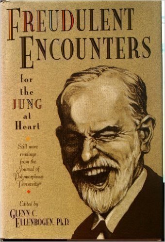 Freudulent Encounters (for the Jung at Heart): Still More Readings from ...