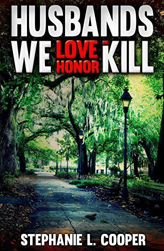Husbands We Love, Honor, and Kill by Stephanie L. Cooper | Goodreads