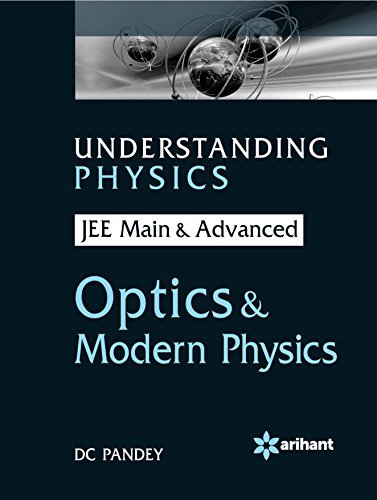 Understanding Physics for JEE Main & Advanced Optics and Modern Physics ...