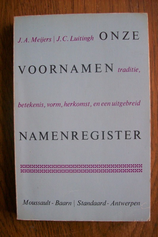 Onze Voornamen Namenregister by A. Meijers | Goodreads